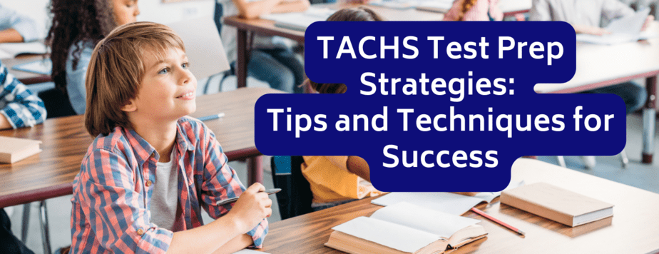 TACHS Test Prep Strategies: Tips and Techniques for Success